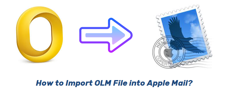 How to Import OLM File into Apple Mail - The Easy Way How to Import OLM File into Apple Mail - The Easy Way