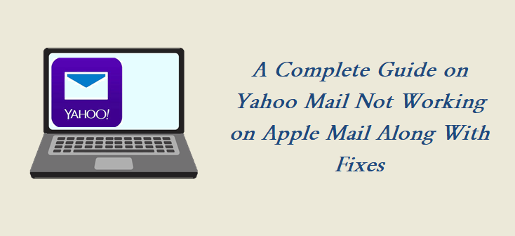 Yahoo Mail Not Working On Apple Mail Click To Know The Fix