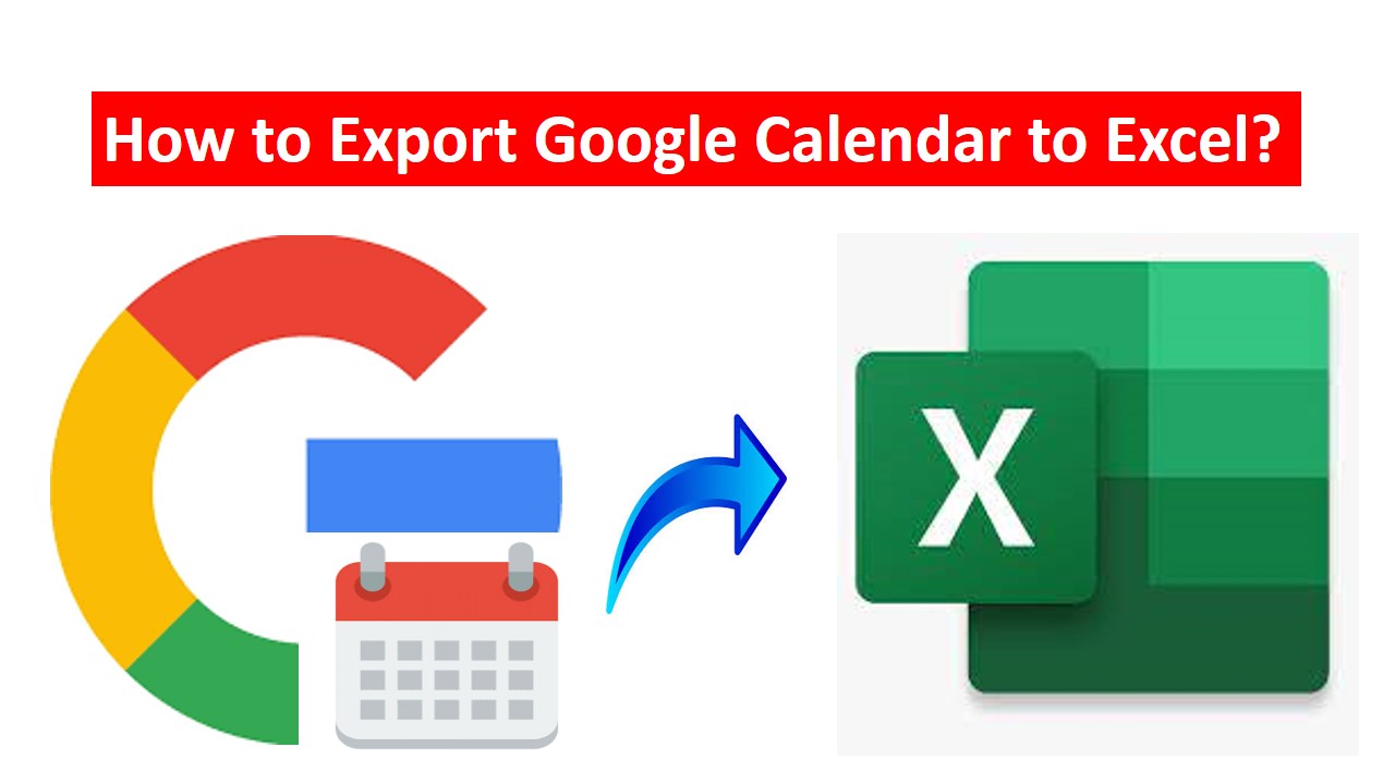 How To Export Google Calendar To Excel Spreadsheet With All Events