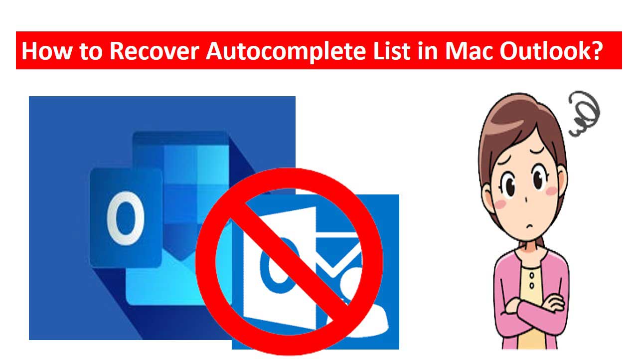 Recover Autocomplete List In Outlook For Mac How To