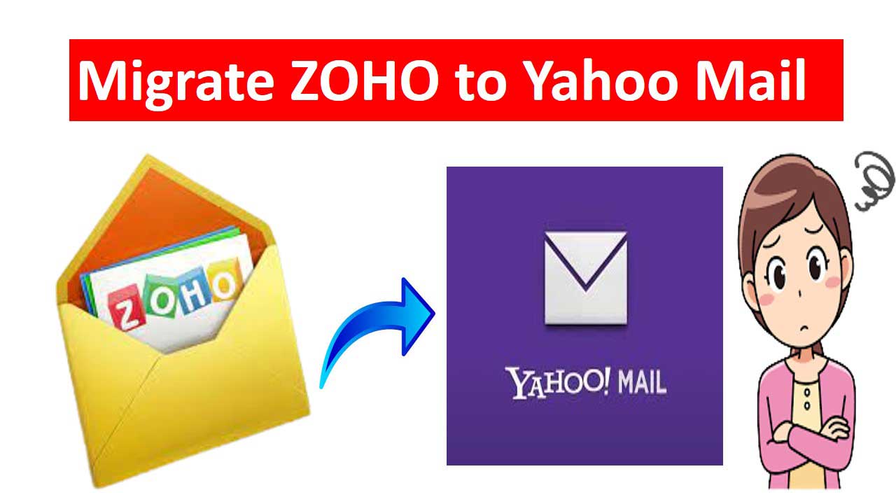 Migrate ZOHO To Yahoo Mail Account Using Direct Method Migrate ZOHO To Yahoo Mail Account Using Direct Method